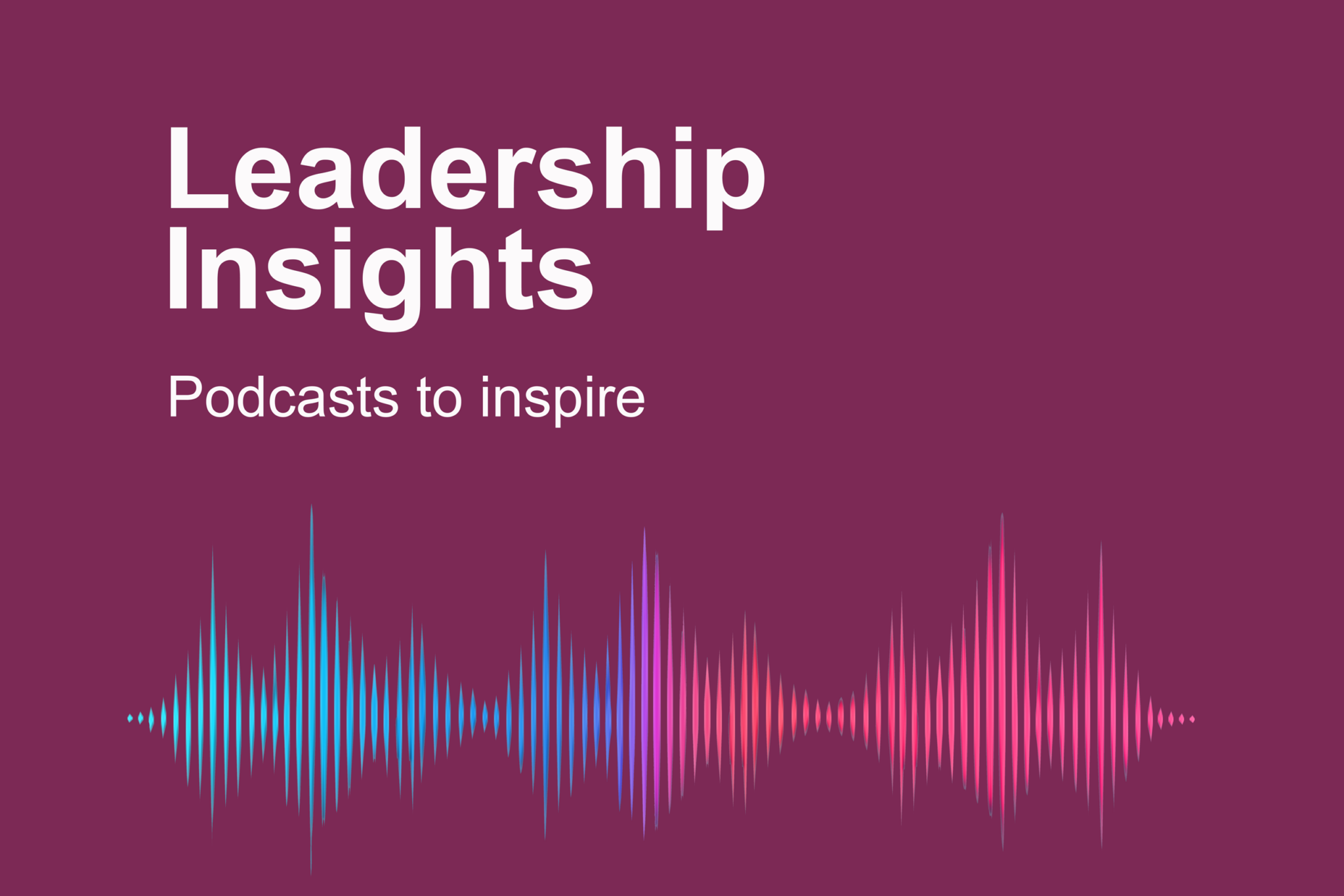 Leadership Academy – Better Leaders, Better Care, Brighter Future